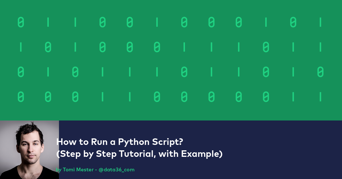 How To Run A Python Script Step By Step Tutorial With Example 